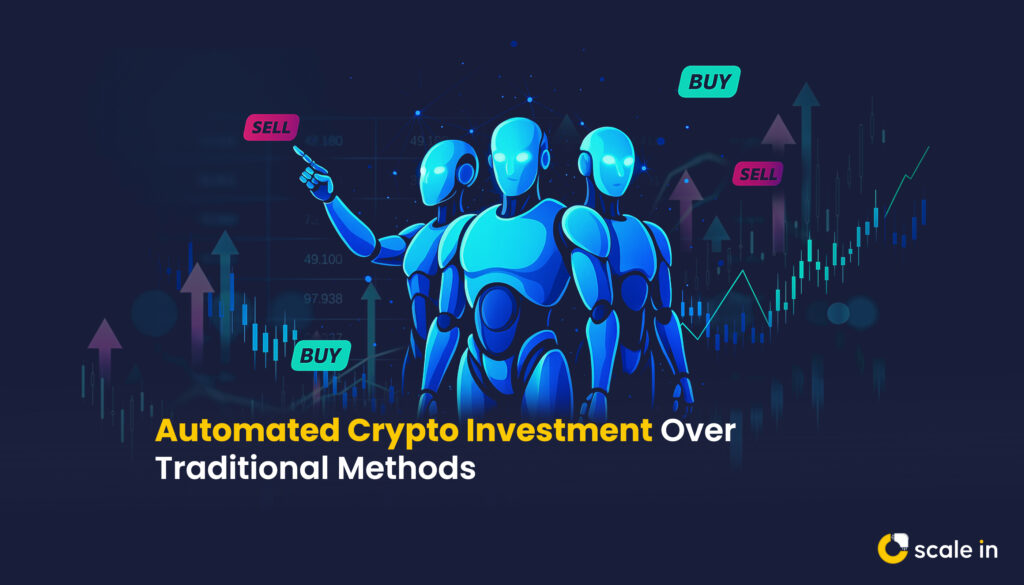 Why Automated Crypto Investment Over Traditional Methods?